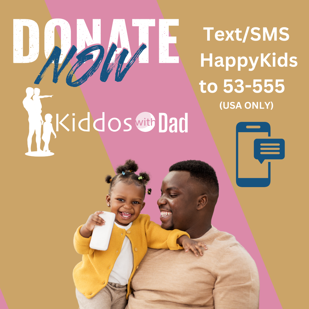 Text-to-Donate: Supporting Kiddos With Dad™ Made Easier! - Kiddos With Dad